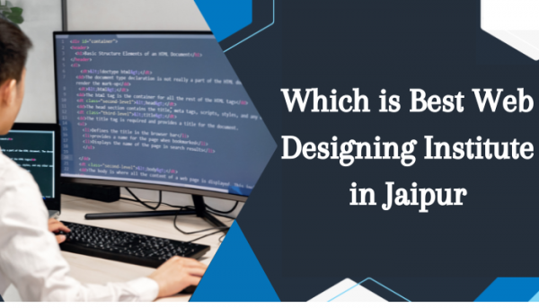 Which is best web designing institute in Jaipur | Daac Blog